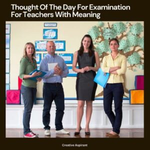 250+ Thought Of The Day For Examination