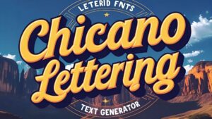 Chicano Lettering Font Styles & Text Generator