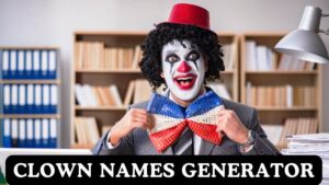 Clown Names Generator (With Ideas)