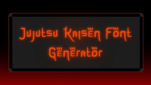 Jujutsu Kaisen Font Generator (FREE Font Download)