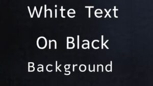 White Text On Black Background