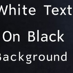 White Text On Black Background