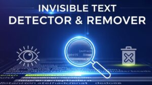 Invisible Text Detector & Remover